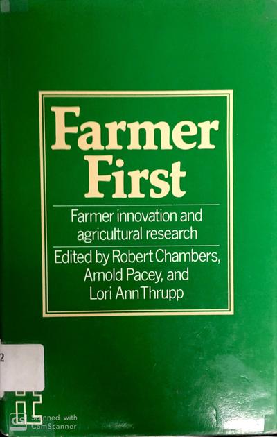 Farmer first: farmer innovation and agricultural research ...