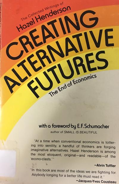 Creating alternative futures: the end of economics | ECHOcommunity.org
