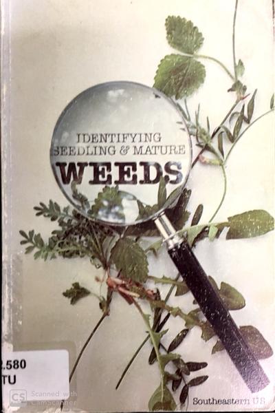 Identifying seedling and mature weeds common in the southeastern United ...