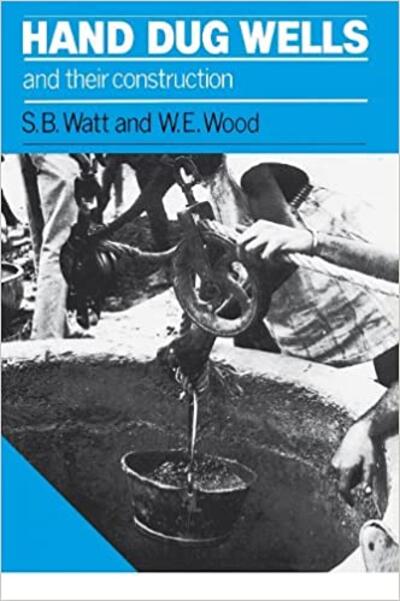 Hand Dug Wells and Their Construction (2nd Ed.) | ECHOcommunity.org