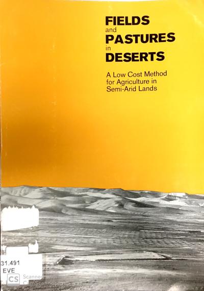 Fields and Pastures in Deserts A Low Cost Method for Agriculture in ...