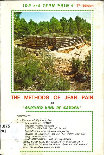 The methods of Jean Pain or another kind of garden 7th Edition ...