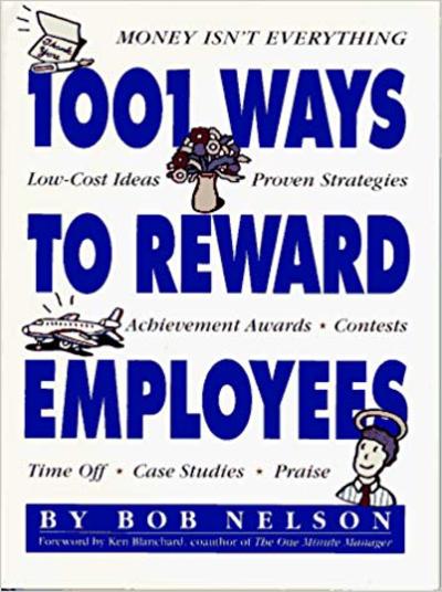1001 Ways to Reward Employees Money Isn't Everything | ECHOcommunity.org