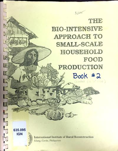 Bio-Intensive Approach to Small-Scale Food Production, Book 2 ...