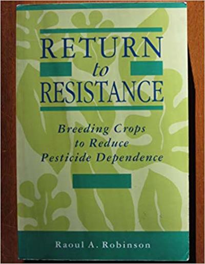 Return to Resistance: Breeding Crops to Reduce Pesticide Dependence ...