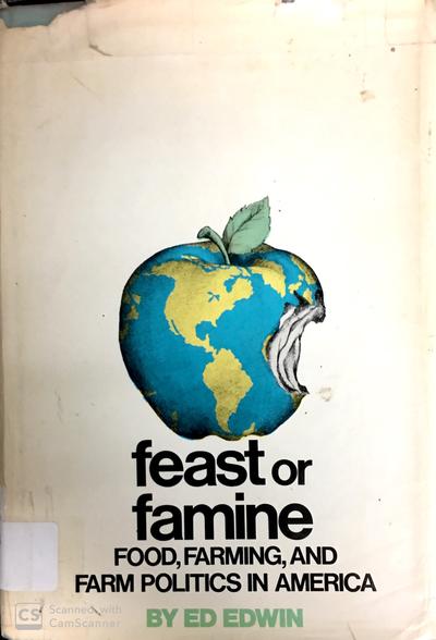 Feast or famine: food, farming, and farm politics in America ...
