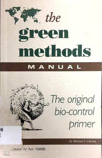 The Green Methods Manual: The Original Bio-Control Primer ...