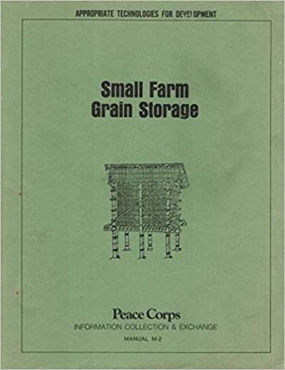 Small Farm Grain Storage (Appropriate Technology for Development ...