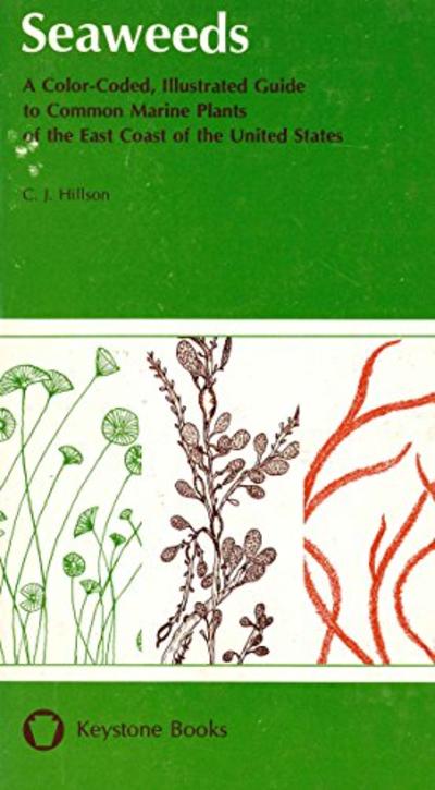 Seaweeds: A Color-Coded, Illustrated Guide to Common Marine Plants of ...