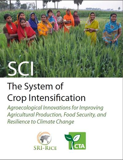 The System of Crop Intensification: Agroecological Innovations for ...