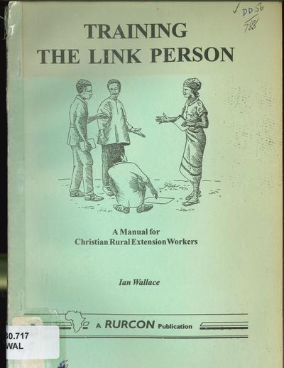 Training the link person: A manual for Christian rural extension ...