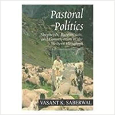 Pastoral Politics Shepherds, Bureaucrats and Conservation in the ...