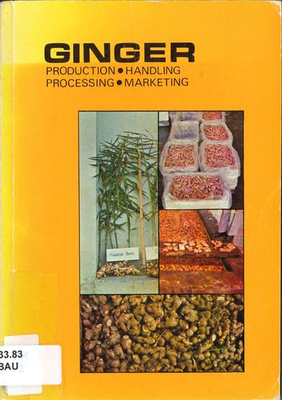 Ginger: Its production, handling, processing, marketing, with emphasis ...