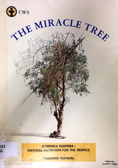 The Miracle Tree: Moringa oleifera, natural nutrition for the tropics ...