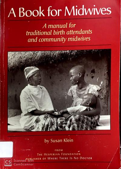 A Book for Midwives: A Manual for Traditional Birth Attendants and ...
