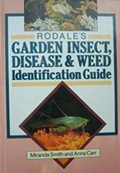 Rodale's garden insect, disease & weed identification guide ...