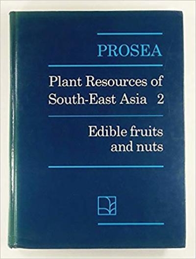 Plant Resources of South-East Asia, No. 2: Edible Fruits and Nuts ...