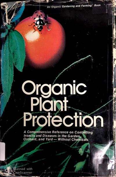 Organic plant protection: a comprehensive reference on controlling ...