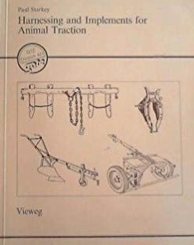 Harnessing and implements for animal traction: an animal traction ...